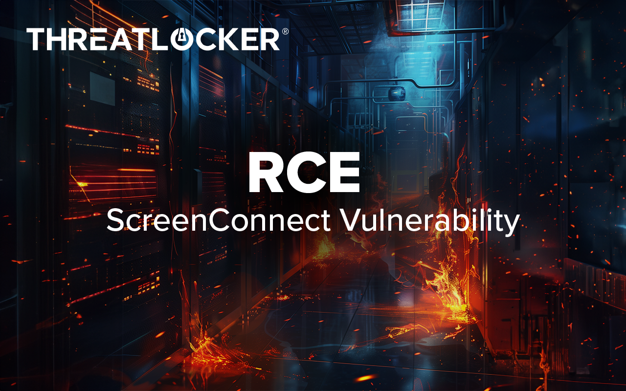 ConnectWise ScreenConnect Vulnerability Report | ThreatLocker